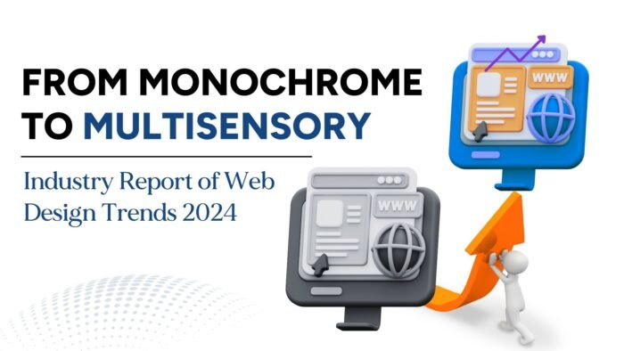 Web Design Trends 2024: From Monochrome to Multisensory